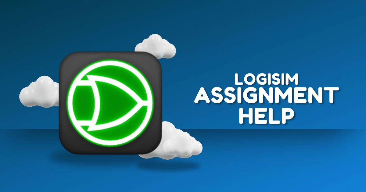 Logisim Assignment Help UK & Writing Services